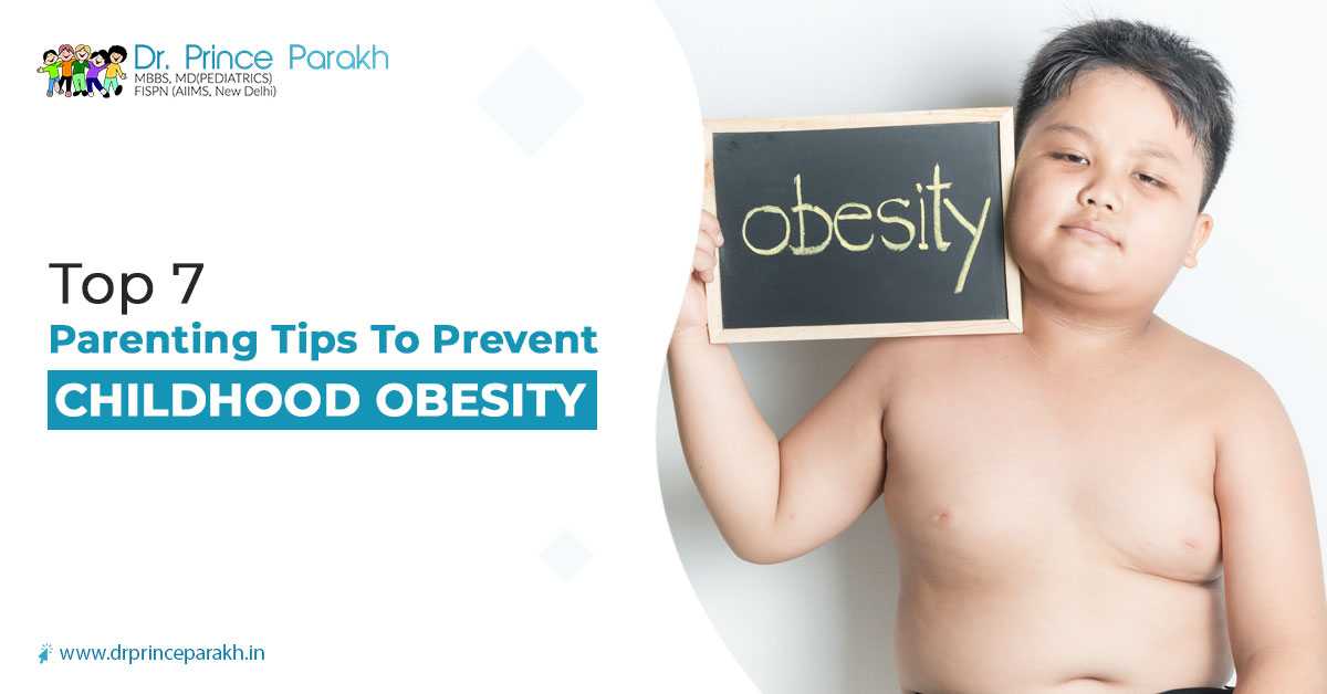 Top 7 Parenting Tips To Prevent Childhood Obesity